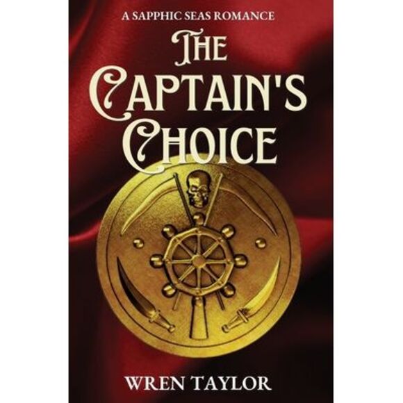 Wren Taylor | Other | The Captains Choice A Sapphic Seas Romance Wren ...